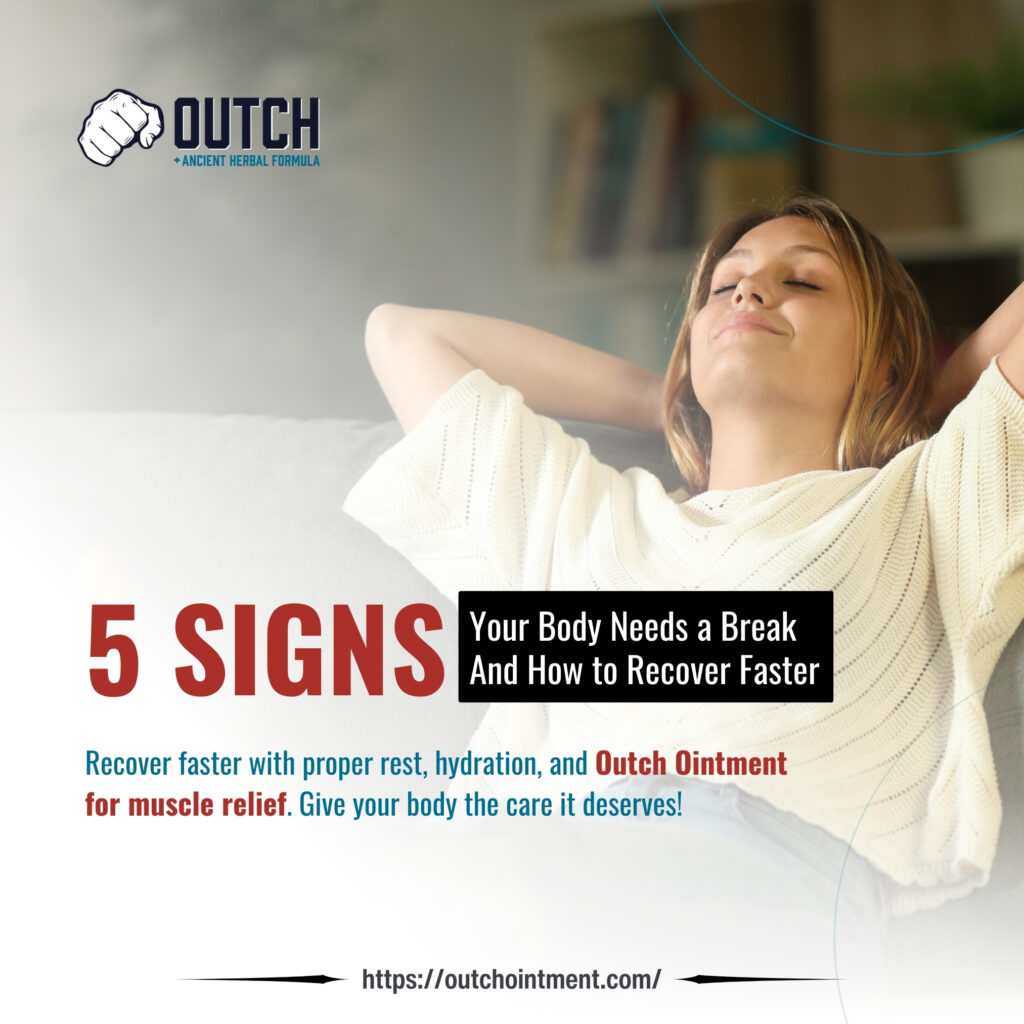 5 Signs Your Body Needs a Break And How to Recover Faster - Outch ...